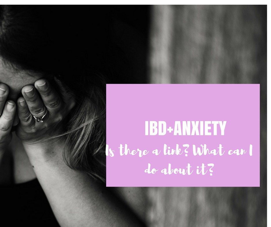 The Psychological Impact of IBD: crohn's disease anxiety